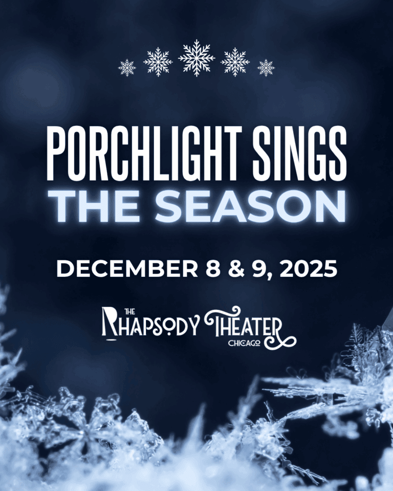 OUR 2025 – 2026 SEASON | Porchlight Music Theatre