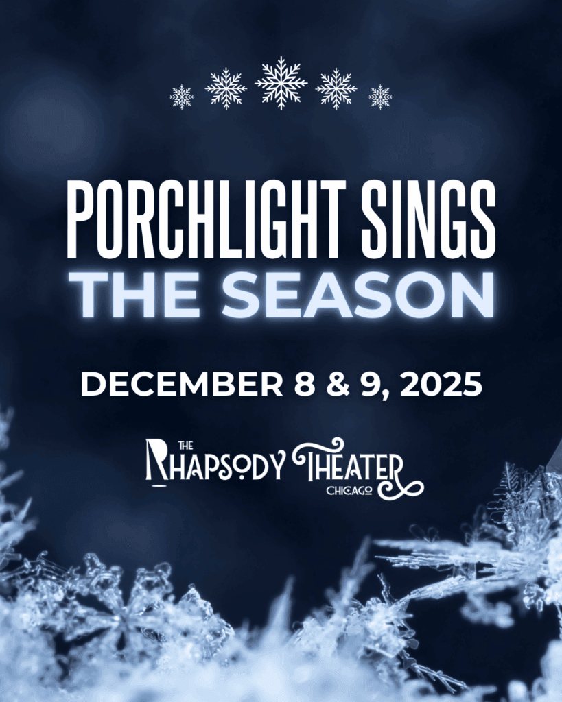 OUR 2025 – 2026 SEASON | Porchlight Music Theatre